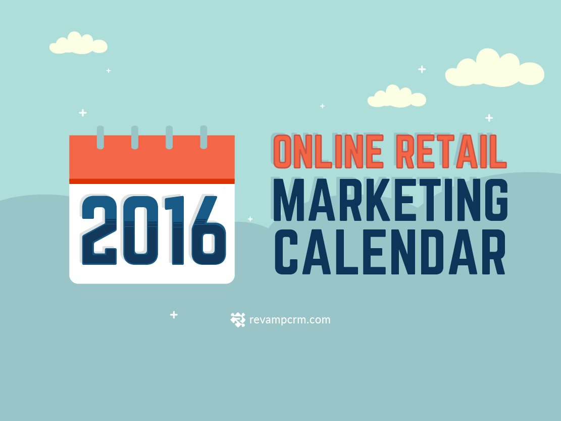 2016 Online Retail Marketing Calendar [ Infographic ] | Revamp CRM