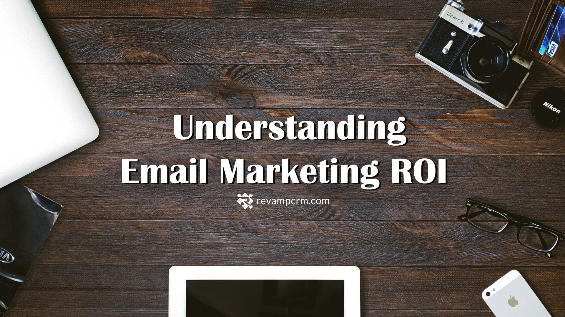 Understand Your Email Marketing ROI | Revamp CRM