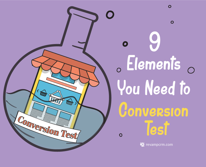 9 Elements You Need to Conversion Test | Revamp CRm